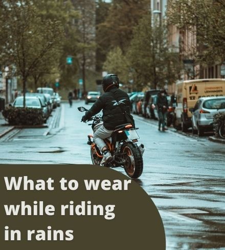 Know What to wear in rain riding motorcycle - Detailed Guide